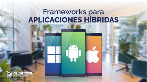 Mytaskpanel Consulting On Linkedin Frameworks Para Desarrollar Aplicaciones Híbridas