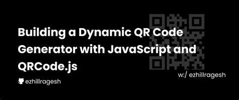 building a dynamic qr code generator with javascript and qrcode js dev community
