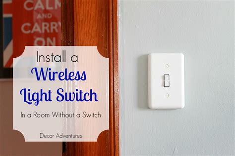 How To Add A Wireless Light Switch Decor Adventures