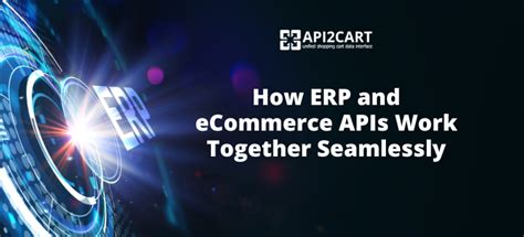 Erp Integration With Ecommerce How Apis Work Together