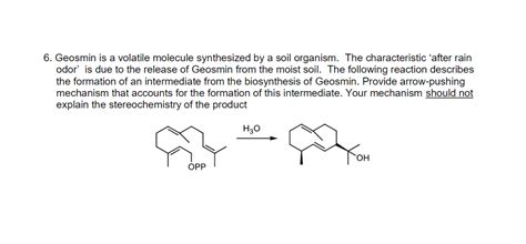 Solved 6 Geosmin Is A Volatile Molecule Synthesized By A