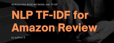 運用 python 處理 amazon 評論的情感分析 nlp — naive bayes tf idf by elaine yang