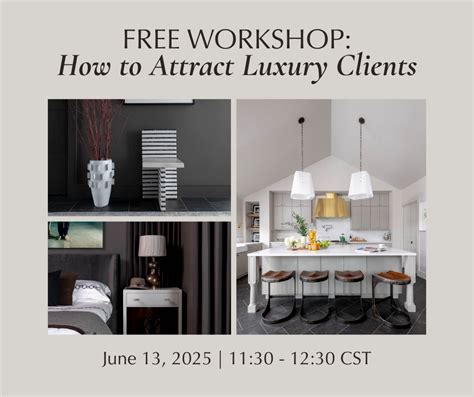 Interior Design Workshop 4 Strategies To Attract Luxury Clients