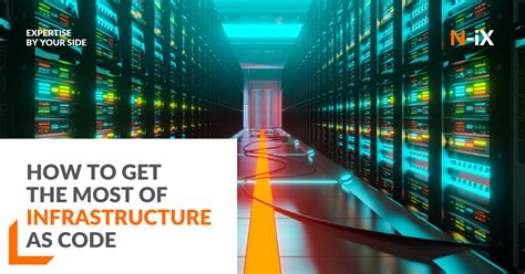 How To Get The Most Of Infrastructure As Code N IX