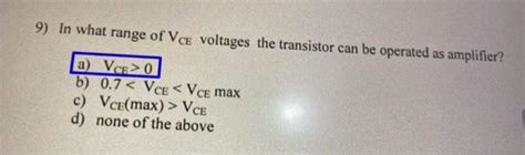 Solved 9 In What Range Of Vce Voltages The Transistor Can