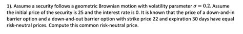 Solved Assume A Security Follows A Geometric Brownian Chegg