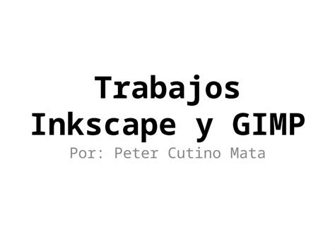 Pptx Trabajos Inkscape Y Gimp Dokumen Tips