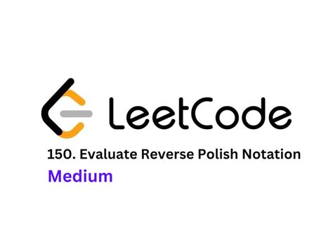 150 Evaluate Reverse Polish Notation — Stack — Medium By Lulu Medium