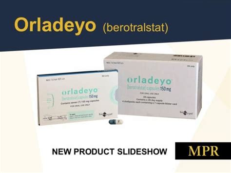 New Drug Product Orladeyo Mpr
