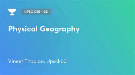 Upsc Cse Gs Physical Geography By Unacademy