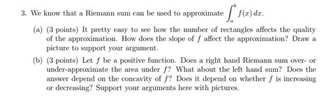 We Know That A Riemann Sum Can Be Used To Approximate Fw Dx 3 Points It Pretty Easy To See How