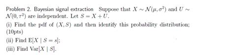 solved problem 2 bayesian signal extraction suppose that x