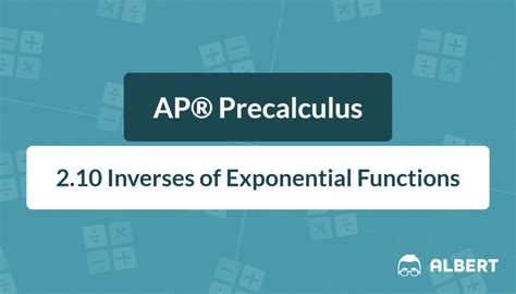 Inverse Of Exponential Function Ap® Precalculus Review Albert Blog