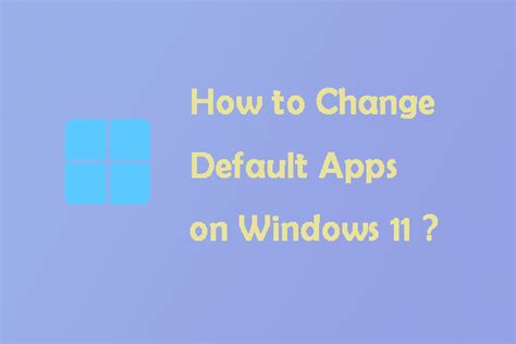 Two Efficient Ways To Change Default Apps On Windows 11 MiniTool Partition Wizard
