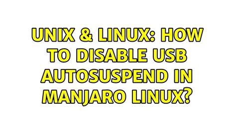 Unix And Linux How To Disable Usb Autosuspend In Manjaro Linux Youtube