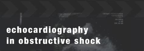 Echocardiography In Obstructive Shock Intensive Care Network