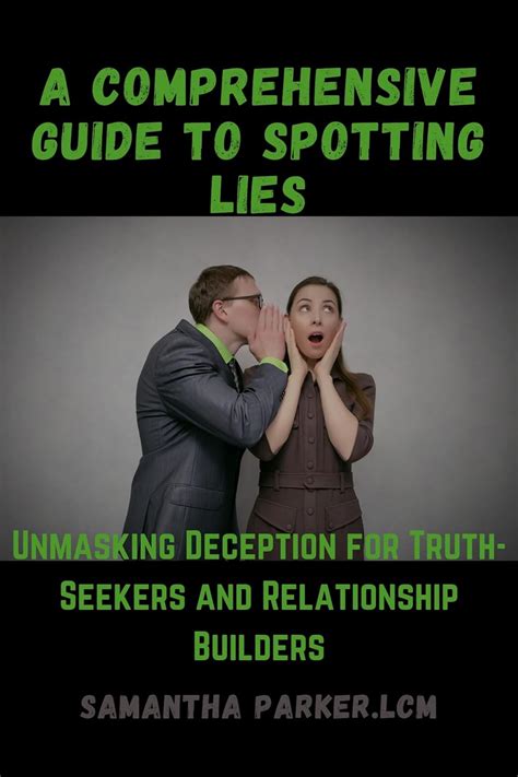 A Comprehensive Guide To Spotting Lies Unmasking Deception