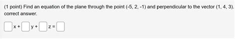 Solved Point Find An Equation Of The Plane Through The Chegg