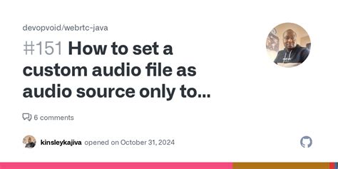 How To Set A Custom Audio File As Audio Source Only To Send · Issue