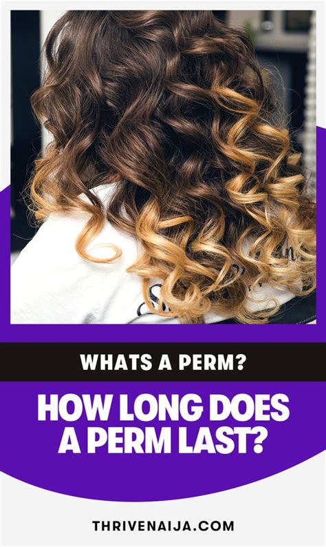What Is A Perm How Long Does A Perm Last Updated Thrivenaija