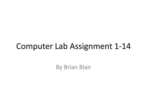 Ppt Computer Lab Assignment 1 14 Powerpoint Presentation Free