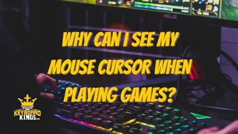 Why Can I See My Mouse Cursor When Playing Games October 23 2025 Keyboard Kings