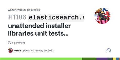 Elasticsearch Sh Unattended Installer Libraries Unit Tests Development Issue Wazuh