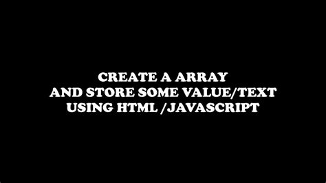 Create Array And Store Value Using Htmljavascript Youtube