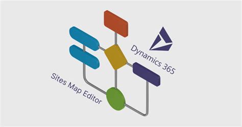Your Go To Guide To Customizing Sites Map Editor In Dynamics