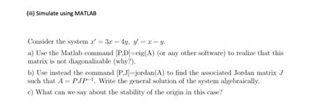 Solved Iii Simulate Using MATLAB Consider The System X Chegg