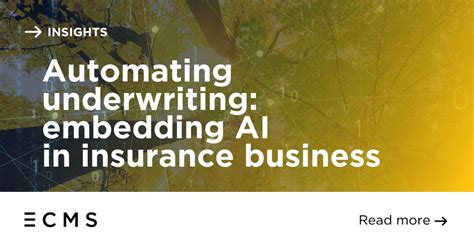 Ecms On Linkedin Automating Underwriting Embedding Artificial