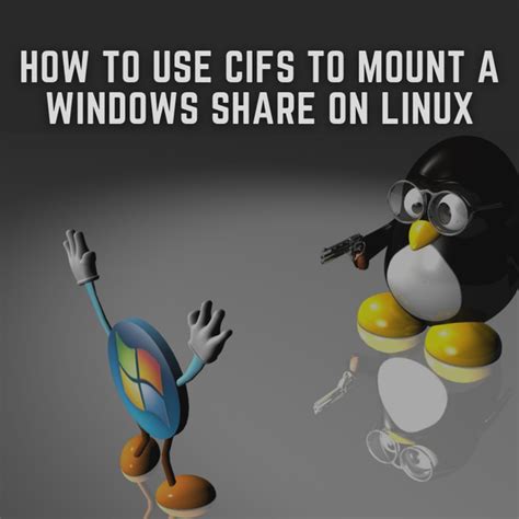 How To Use Cifs To Mount A Windows Share On Linux