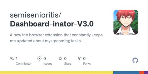 GitHub Semisenioritis Dashboard Inator V3 0 A New Tab Browser Extension That Constantly Keeps