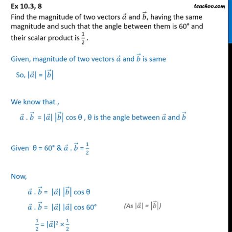 Ex 103 8 Find Magnitude Of Two Vectors A B Having Same