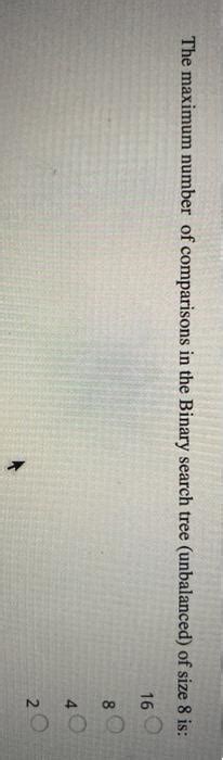 Solved The Maximum Number Of Comparisons In The Binary