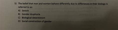 Solved The Belief That Men And Women Behave Differently Due