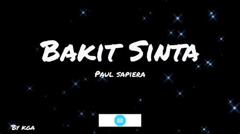 Paul Sapiera Bakit Sinta Lyrics Youtube
