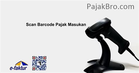 √ Cara Mudah Scan E Faktur Pajak Masukan Dan Export Csv Ke Aplikasi E
