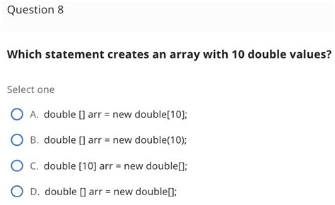 Solved Which Statement Creates An Array With 10 Double