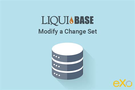 How To Modify A Change Set In Liquibase Exo Platform