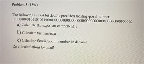 Solved Problem 5 15 The Following Is A 64 Bit Double