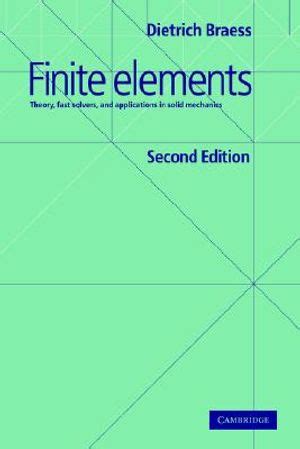 Finite Elements Theory Fast Solvers And Applications In Solid Mechanics