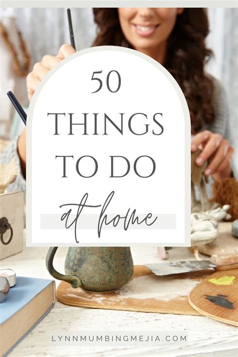 50 Creative Fun Things To Do At Home Artofit