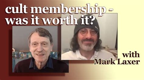 Cult Membership Was It Worth It With Mark Laxer Youtube