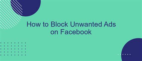 How To Block Unwanted Ads On Facebook Savemyleads