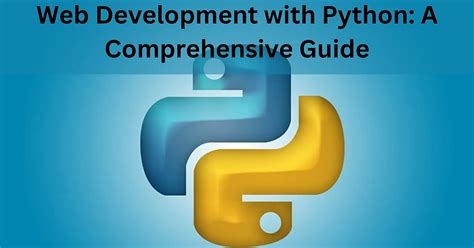 Web Development With Python A Comprehensive Guide