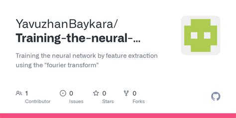 GitHub YavuzhanBaykara Training The Neural Network By Feature Extraction Using The Fourier
