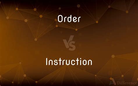 Order Vs Instruction Whats The Difference