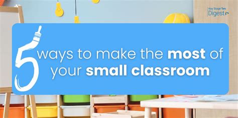 5 Ways To Make The Most Of Your Small Classroom Twinkl Digest