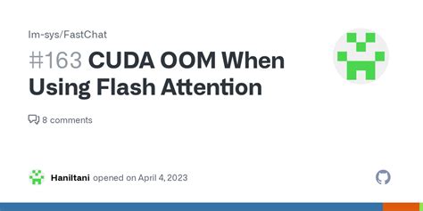 Cuda Oom When Using Flash Attention · Issue 163 · Lm Sysfastchat · Github